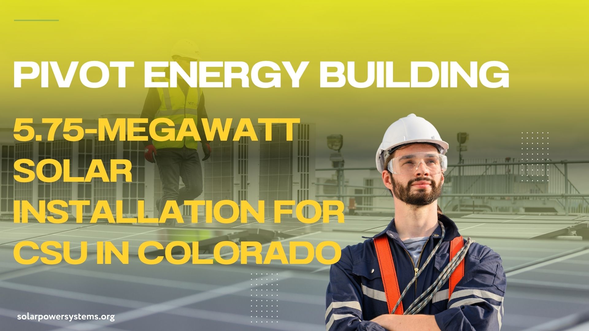 Pivot Energy Building 5.75-Megawatt Solar Installation for CSU in ...